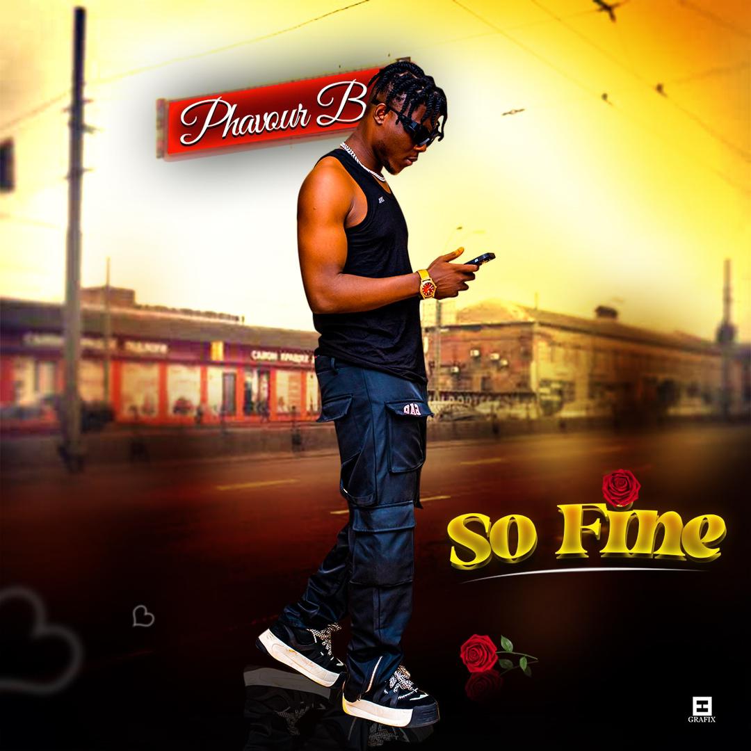 Discover Phavour B: Unveiling His Latest Hit "So Fine" - Mayvibe Africa